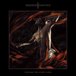 Towards The Dying Lands - Horizon Ignited. (CD)