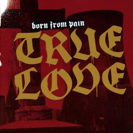 True Love - Born From Pain. (CD)