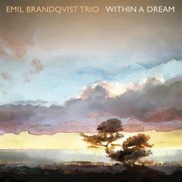 Within A Dream - Emil Brandqvist Trio. (CD)