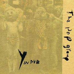 MUTE Y In Dub - The Pop Group. (CD)