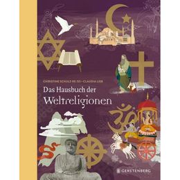 GERSTENBERG Das Hausbuch der Weltreligionen - Christine Schulz-Reiss, Gebunden