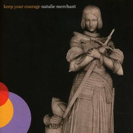 NONESUCH Keep Your Courage - Natalie Merchant. (CD)
