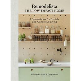 Remodelista: The Low-Impact Home - Margot Guralnick, Fan Winston, Gebunden