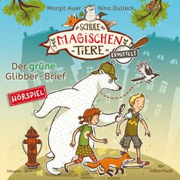 Silberfisch Die Schule der magischen Tiere ermittelt 1 - Der grüne Glibber-Brief - Margit Auer (Hörbuch)