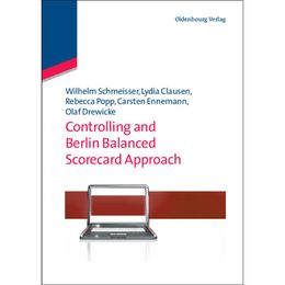 Controlling and Berlin Balanced Scorecard Approach - Wilhelm Schmeisser, Lydia Clausen, Rebecca Popp, Carsten Ennemann, Olaf Drewicke, Gebunden