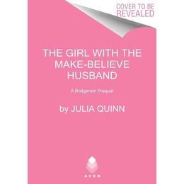 The Girl with the Make-Believe Husband - Julia Quinn, Kartoniert (TB)