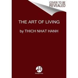 The Art of Living - Thich Nhat Hanh, Kartoniert (TB)
