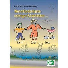 Spiele zur Sprachtherapie: Kapitel.C Wenn Kinder keine richtigen Sätze bilden - Marion Hermann-Röttgen, Kartoniert (TB)