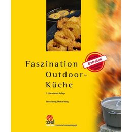 Faszination Outdoor-Küche - Heike Hornig, Markus Hönig, Kartoniert (TB)