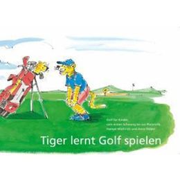 Tiger lernt Golf spielen - Anna Steyer, Gebunden