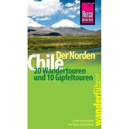 Reise Know-How Wanderführer Chile - der Norden - Cindy Schönfeld, Kai T. Schönfeld, Kartoniert (TB)