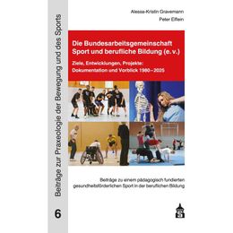 Die Bundesarbeitsgemeinschaft Sport und berufliche Bildung (e.V.) - Alessa-Kristin Gravemann, Peter Elflein, Kartoniert (TB)