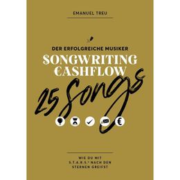 25 Songs - Songwriting Cashflow - Emanuel Treu, Geheftet