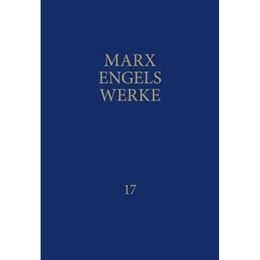 Dietz Werke: Bd.17 MEW / Marx-Engels-Werke Band 17 - Friedrich Engels, Karl Marx, Gebunden