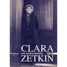 Dietz Clara Zetkin - Die Briefe 1914 bis 1933 (3 Bde.): 1 Clara Zetkin - Die Briefe 1914 bis 1933 (3 Bde.) / Die Briefe 1914 bis 1933 - Clara Zetkin, Gebunden