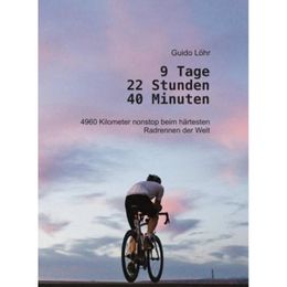 9 Tage 22 Stunden 40 Minuten - Guido Löhr, Kartoniert (TB)