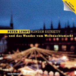 Bastei Lübbe Peter Lundt: Blinder Detektiv, Audio-CDs: Nr.4 Peter Lundt und das Wunder vom Weihnachtsmarkt, Audio-CD - Arne Sommer (Hörbuch)