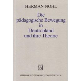Klostermann Die pädagogische Bewegung in Deutschland und ihre Theorie - Herman Nohl, Kartoniert (TB)