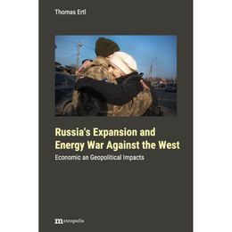 Russia's expansion and energy war against the West - Thomas Ertl, Kartoniert (TB)