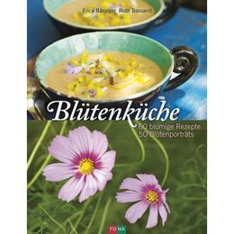 Blütenküche - Erica Bänziger, Ruth Bossardt, Gebunden
