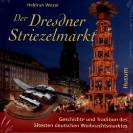 Der Dresdner Striezelmarkt - Heidrun Wozel, Gebunden