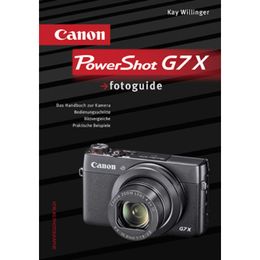 Canon PowerShot G7 X fotoguide - Kay Willinger, Gebunden