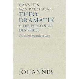 Theodramatik, 4 Bde.: Bd.2/1 Die Personen des Spiels - Hans Urs von Balthasar, Leinen