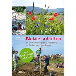 haupt Natur schaffen - Gregor Klaus, Nicolas Gattlen, Kartoniert (TB)