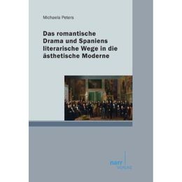 Das romantische Drama und Spaniens literarische Wege in die ästhetische Moderne - Michaela Peters, Taschenbuch