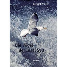 Die Vögel der Insel Sylt - Gerhard Pfeifer, Gebunden