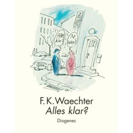 Alles klar? - Friedrich K. Waechter, Gebunden