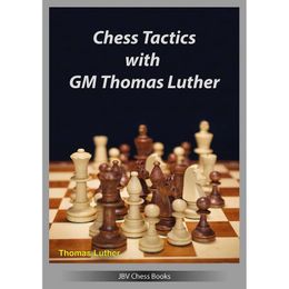 Chess Tactics with GM Thomas Luther - Thomas Luther, Kartoniert (TB)