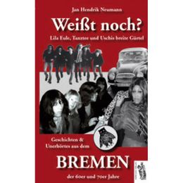 Herkules Weißt noch? Geschichten & Unerhörtes aus dem Bremen der 60er und 70er Jahre - Jan H. Neumann, Gebunden