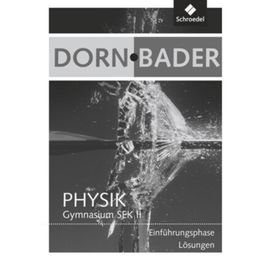 Dorn-Bader Physik, Gymnasium Sek.II Hessen und Nordrhein-Westfalen: Dorn / Bader Physik SII - Einführungsphase für Hessen und Nordrhein-Westfalen Ausgabe 2010, Geheftet