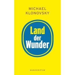 Land der Wunder - Michael Klonovsky, Gebunden