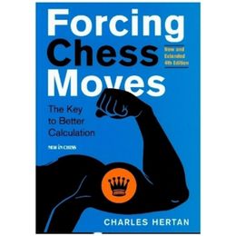 Forcing Chess Moves New and Extended Edition - Charles Hertan, Kartoniert (TB)