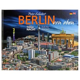 Berlin von oben - Tag und Nacht