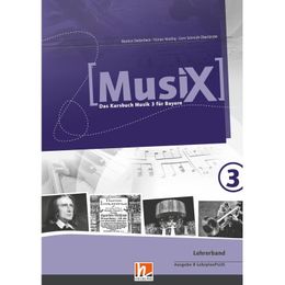 MusiX 3 BY (Ausgabe ab 2017) Lehrerband - Markus Detterbeck, Gero Schmidt-Oberländer, Florian Niedrig, Taschenbuch