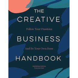 Abrams & Chronicle Books The Creative Business Handbook - Alicia Puig, Ekaterina Popova, Kartoniert (TB)
