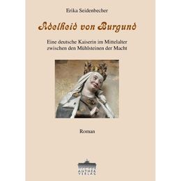 Adelheid von Burgund - Erika Seidenbecher, Taschenbuch