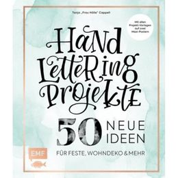 Handlettering Projekte - 50 neue Ideen für Feste, Wohndeko und mehr - Tanja Cappell, Gebunden