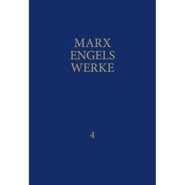 Dietz Werke: Bd.4 MEW / Marx-Engels-Werke Band 4 - Karl Marx, Friedrich Engels, Gebunden