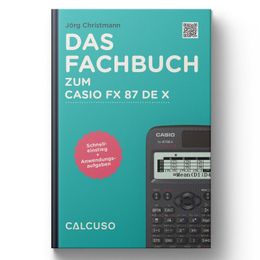 Das Fachbuch zum Casio FX 87 DE X, Taschenbuch
