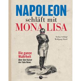 Napoleon schläft mit Mona Lisa - Stefan Schlögl, Wolfgang Hartl, Kartoniert (TB)