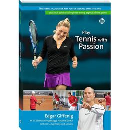 Neuer Sportverlag Play Tennis with Passion - Edgar Giffenig, Kartoniert (TB)