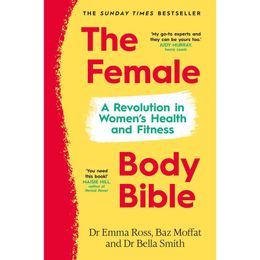 The Female Body Bible - Emma Ross, Baz Moffat, Bella Smith, Gebunden