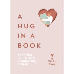 Random House Publishing Group A Hug in a Book - My Self-Love Supply, Gebunden