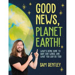 Good News, Planet Earth - Sam Bentley, Kartoniert (TB)