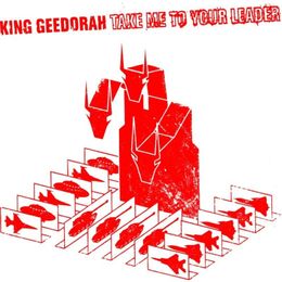 Take Me To Your Leader - King Geedorah. (CD)