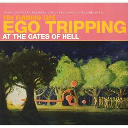 Ego Tripping At The Gates Of Hell - The Flaming Lips. (LP)